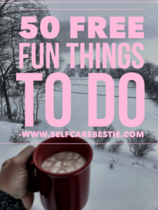 50 Free Fun Things To Do | selfcarebestie.com