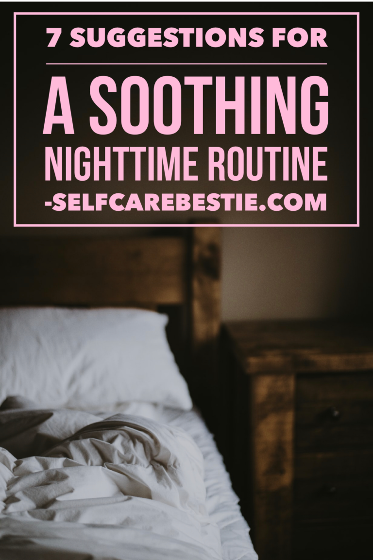 7 Suggestions for a Soothing Nighttime Routine | selfcarebestie.com